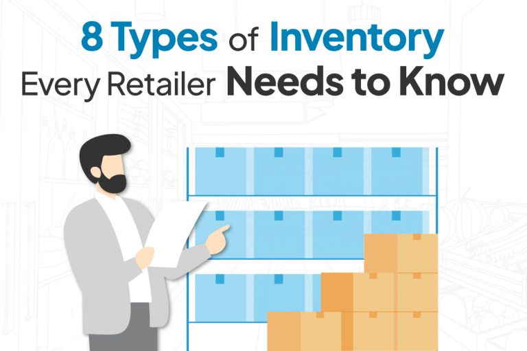 8 Types of Inventory Every Retailer Needs to Know | Read Now